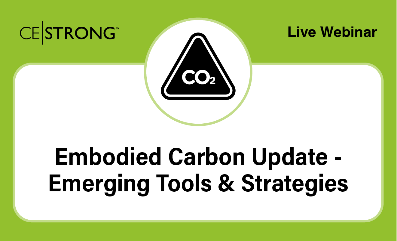 Embodied Carbon Update - Emerging Tools & Strategies - CE | Strong